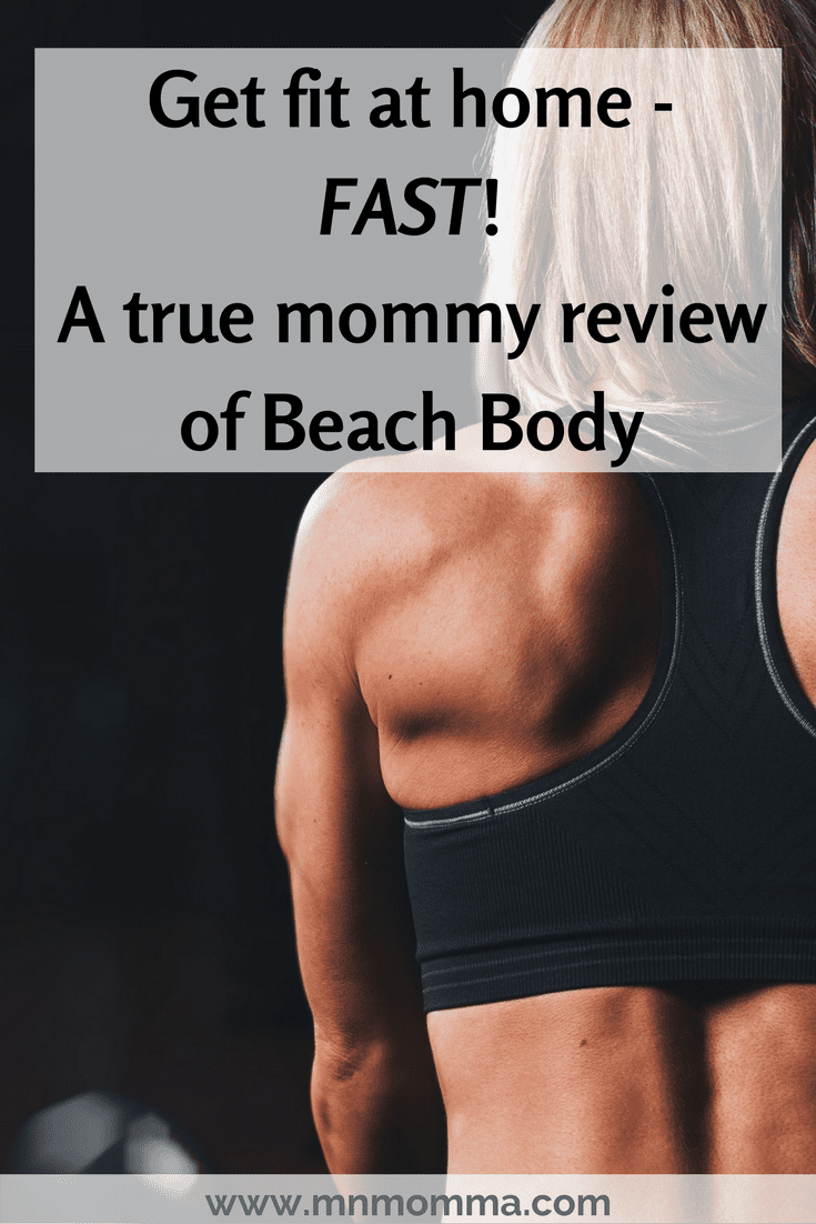 Get Fit at Home Fast! A True Mommy Review of Beach Body